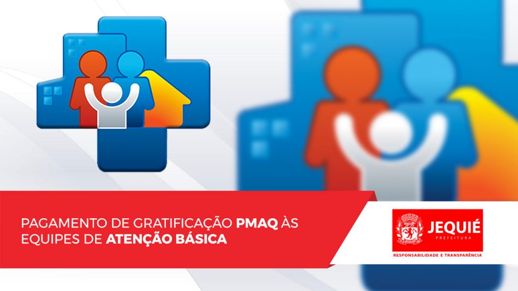 Prefeitura de Jequié paga a gratificação do PMAQ às equipes de atenção ...
